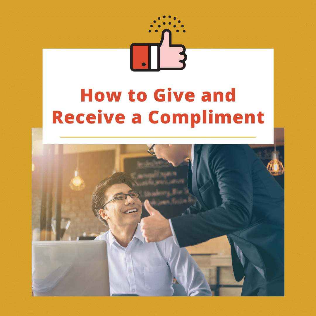 Reinforce Positive Behavior - How to Give and Receive a Compliment