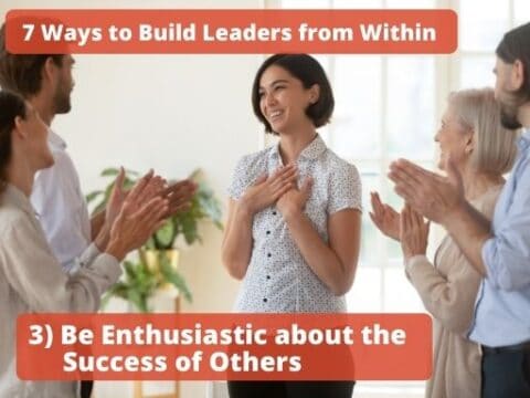The 7 Best Ways to Build Leaders from Within